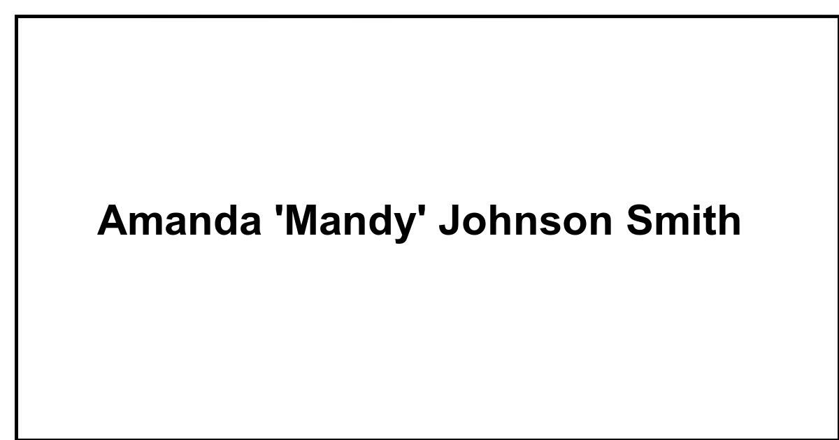 Obituary: Amanda 'Mandy' Johnson Smith